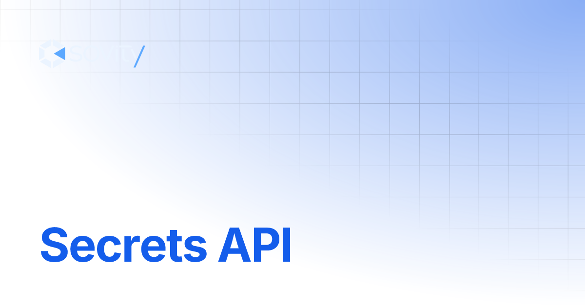 Secrets API | Documentation
